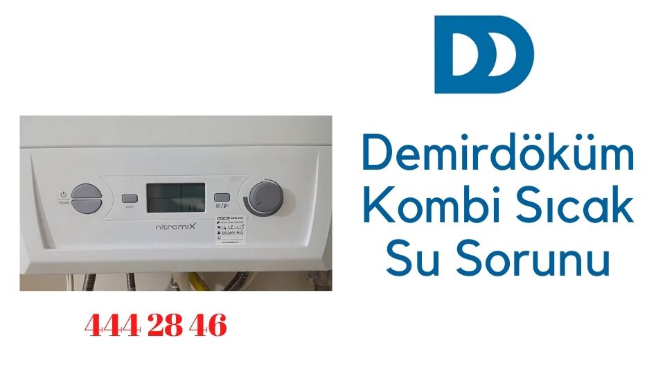 Demirdöküm Kombi Sıcak Su Vermiyor | Demirdöküm Servisi